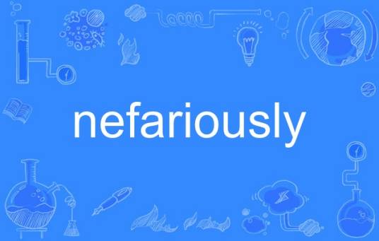 nefariously_百度百科