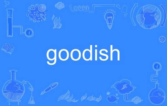 goodish_百度百科