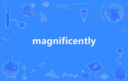 magnificently_百度百科