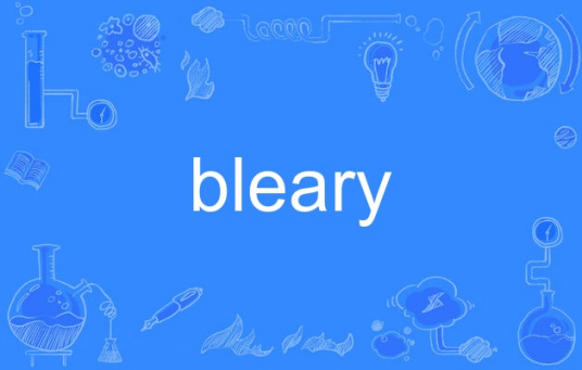 bleary_百度百科