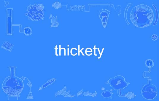 thickety_百度百科