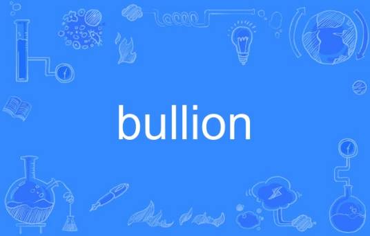 Bullion_百度百科