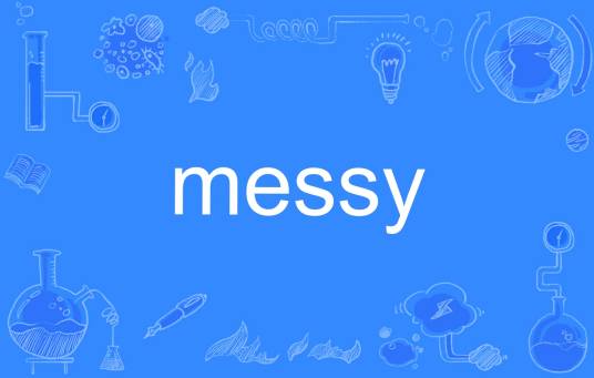 Messy（英语单词）_百度百科