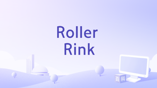 Roller Rink_百度百科