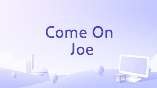 Come On Joe_百度百科
