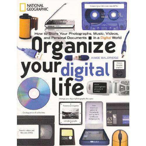 Organize Your Digital Life : How to Store Your Photographs, Music ...