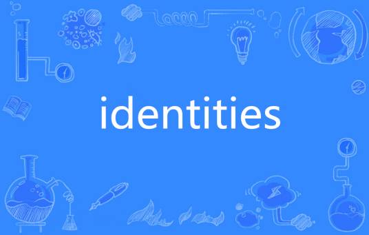 Identities（英语单词）_百度百科
