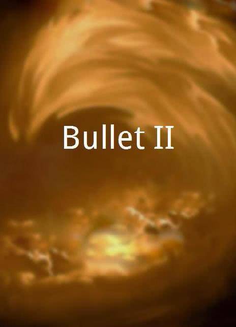 Bullet II_百度百科