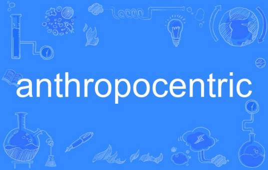anthropocentric_百度百科