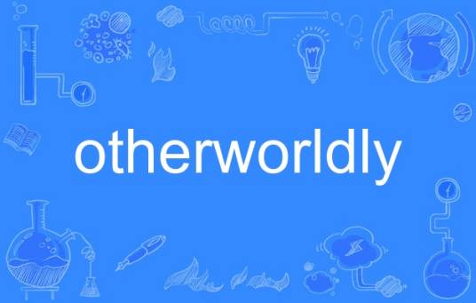 otherworldly（英语单词）_百度百科
