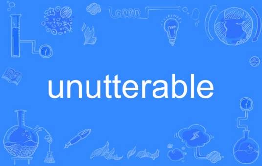 unutterable_百度百科