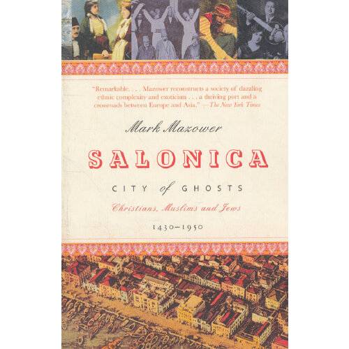 Salonica, City of Ghosts : Christians, Muslims and Jews 1430-1950_百度百科