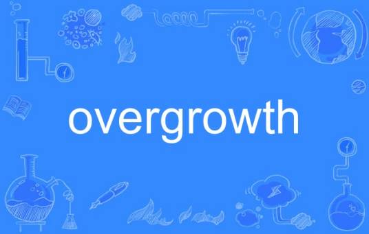 overgrowth_百度百科