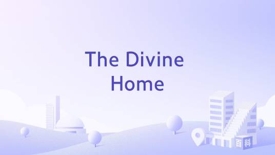 The Divine Home_百度百科