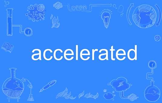 accelerated_百度百科 accelerated_百度百科