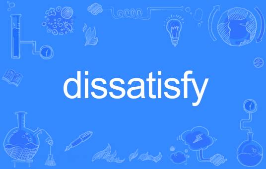 dissatisfy_百度百科