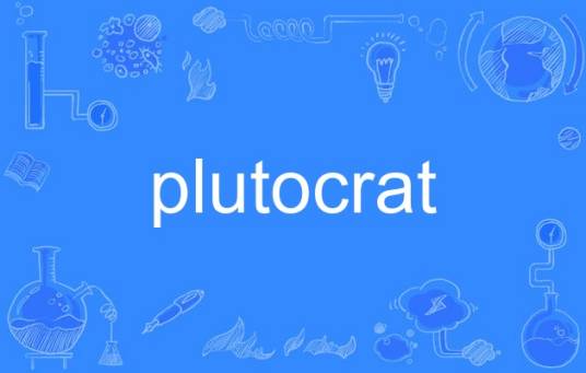 plutocrat_百度百科