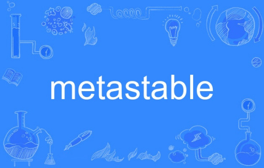 metastable_百度百科