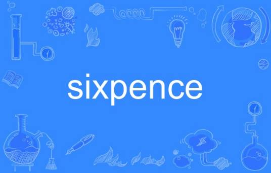sixpence（英语单词）_百度百科