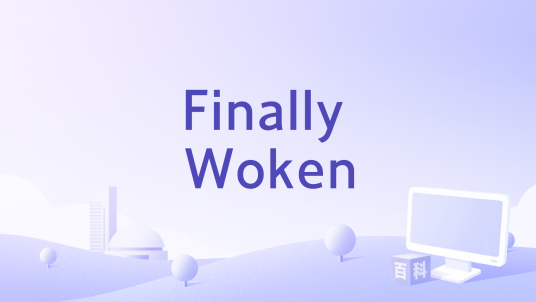 Finally Woken_百度百科