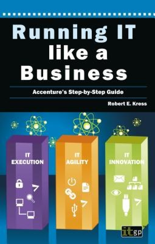 Running IT Like a Business Accenture's Step-by-Step Guide_百度百科