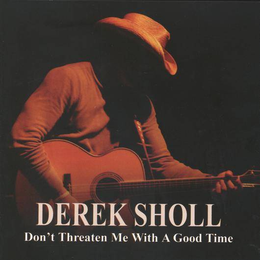 Don't Threaten Me With A Good Time（Derek Sholl演唱的歌曲）_百度百科