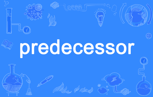 predecessor_百度百科