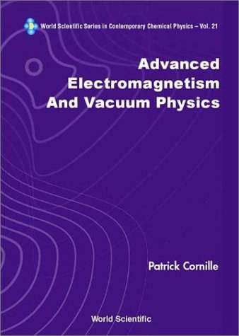 Advanced Electromagnetism and Vacuum Physics_百度百科
