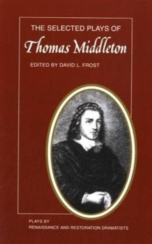 The Selected Plays of Thomas Middleton_百度百科