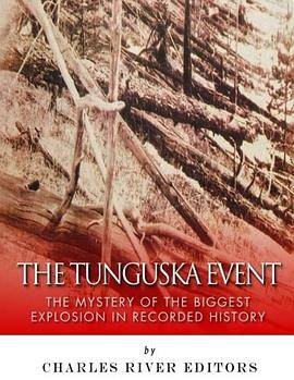 The Tunguska Event: The Mystery of the Biggest Explosion in Recorded ...