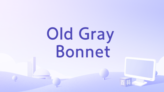Old Gray Bonnet_百度百科