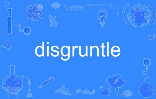 disgruntle_百度百科