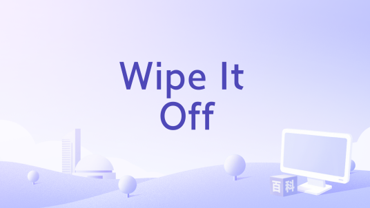Wipe It Off_百度百科