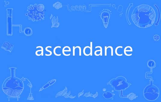 Ascendance（英语单词）_百度百科