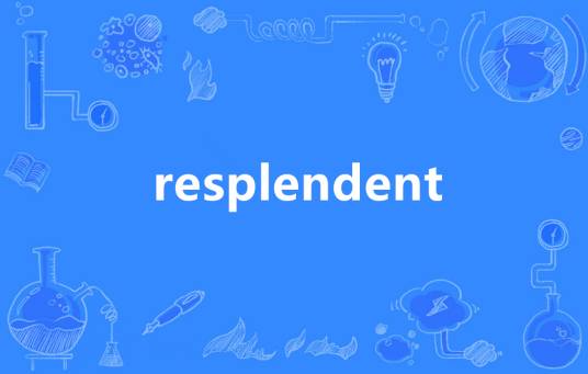 resplendent_百度百科