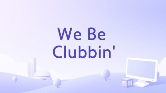 We Be Clubbin'_百度百科