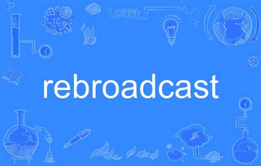 rebroadcast_百度百科