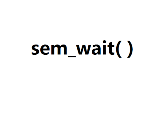 sem_wait_百度百科