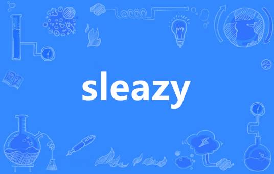 Sleazy（英语单词）_百度百科