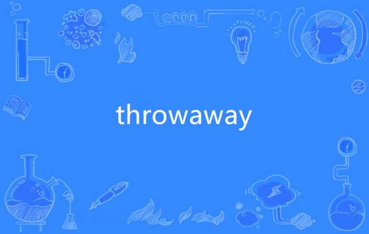 Throwaway（英语单词）_百度百科