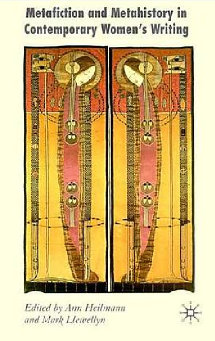 Metafiction and Metahistory in Contemporary Women's Writing_百度百科