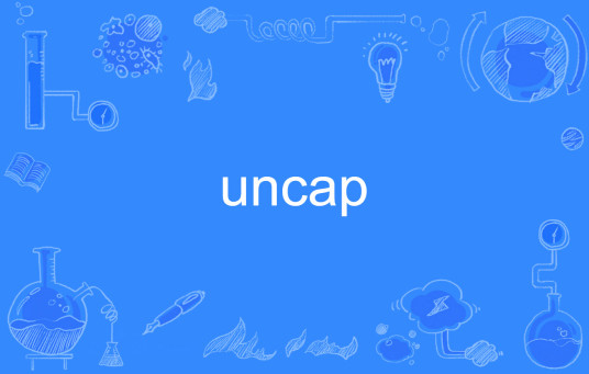 uncap_百度百科