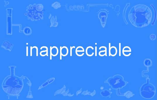 inappreciable_百度百科