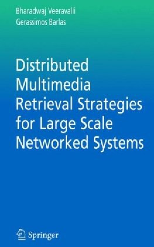 Distributed Multimedia Retrieval Strategies for Large Scale Networked Systems_百度百科