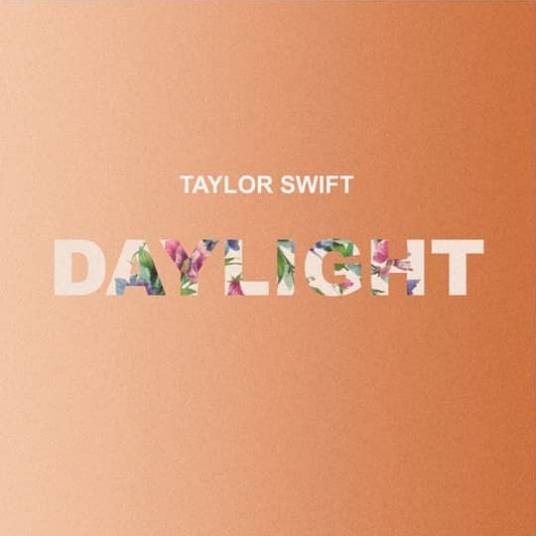 Daylight（2019年泰勒·斯威夫特演唱的歌曲）_百度百科