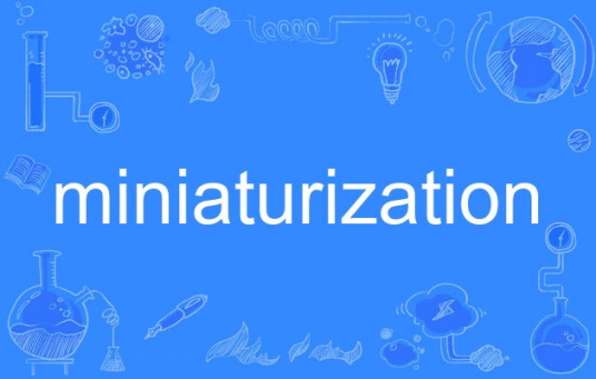 miniaturization_百度百科