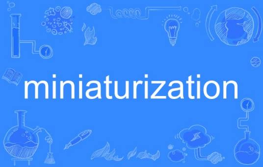 miniaturization_百度百科
