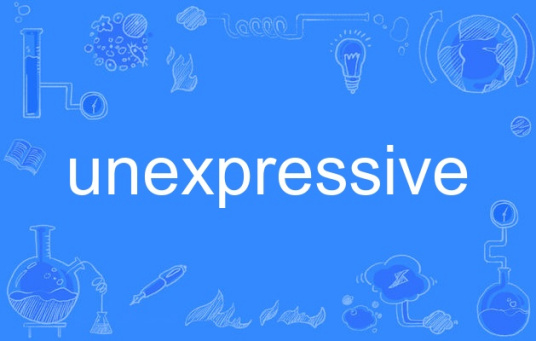 unexpressive_百度百科