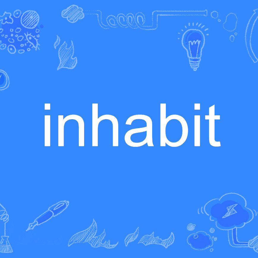 inhabit_百度百科