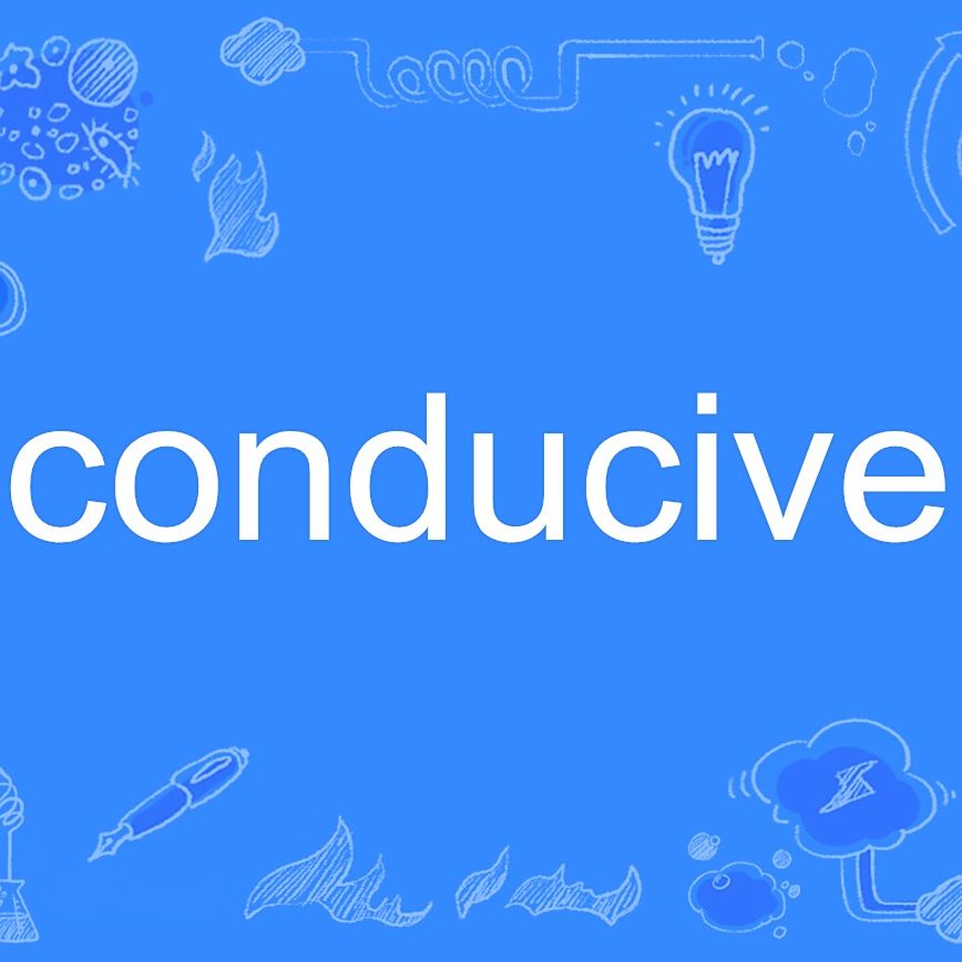 conducive_百度百科